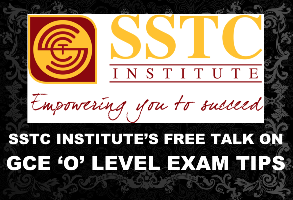 SSTC Institute's Free Talk on GCE 'O' Level Exam TIPS! - SSTC